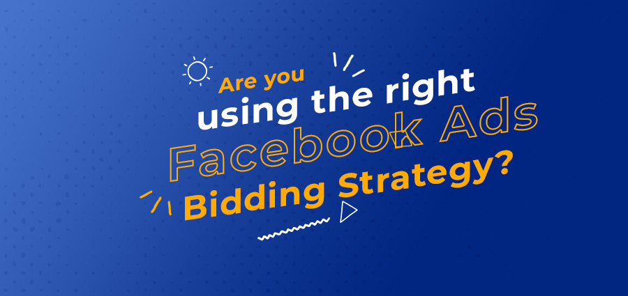 Are you using the right Facebook Ads Bidding Strategy? | Intersmart